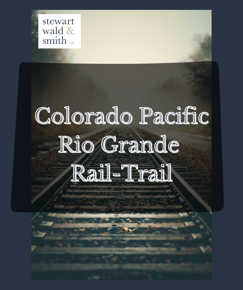 Colorado Pacific Rio Grande Railroad - Federal Taking & Rails to Trails ...
