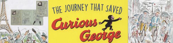 The Journey that Saved Curious George: The True Wartime Escape of ...