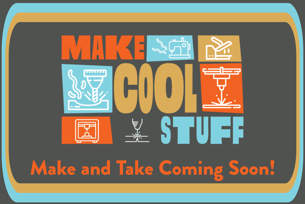 Make and Take Events : What We Do : Fab Lab Tulsa