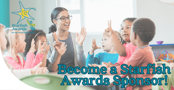 Celebrate Champions of Special Ed--Sponsor the Starfish Awards