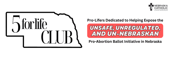 5 for Life Club : Resources : Nebraska Catholic Conference