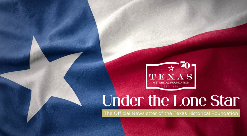 Texas Historical Foundation Newsletter