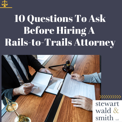 Top 10 Questions to Ask A Rails-to-Trails Attorney